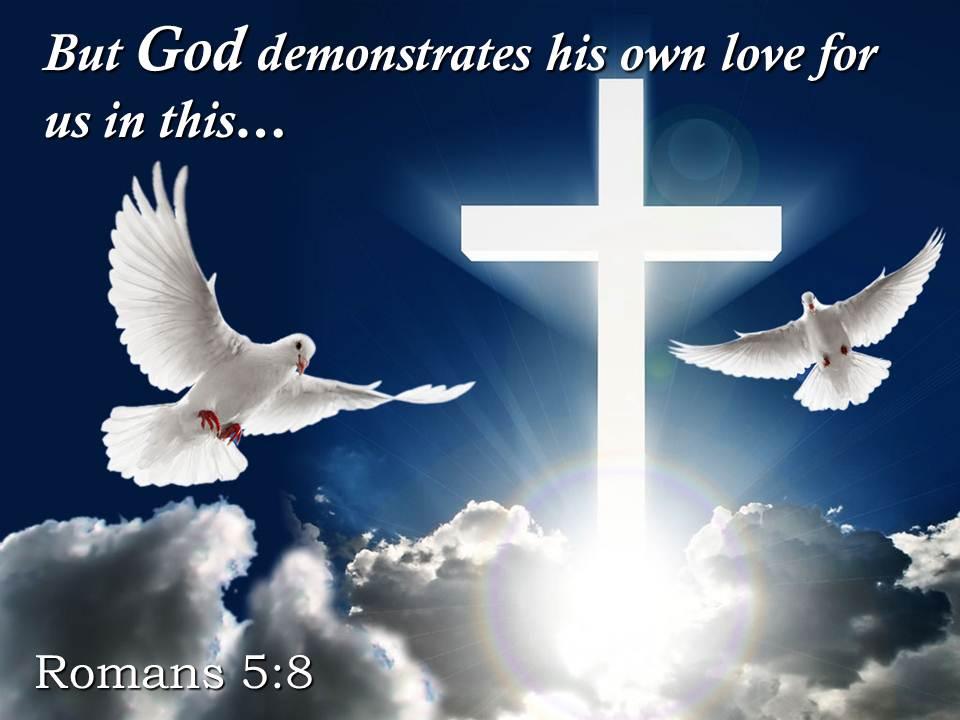 0514 Romans 58 But God demonstrates his own love PowerPoint Church ...