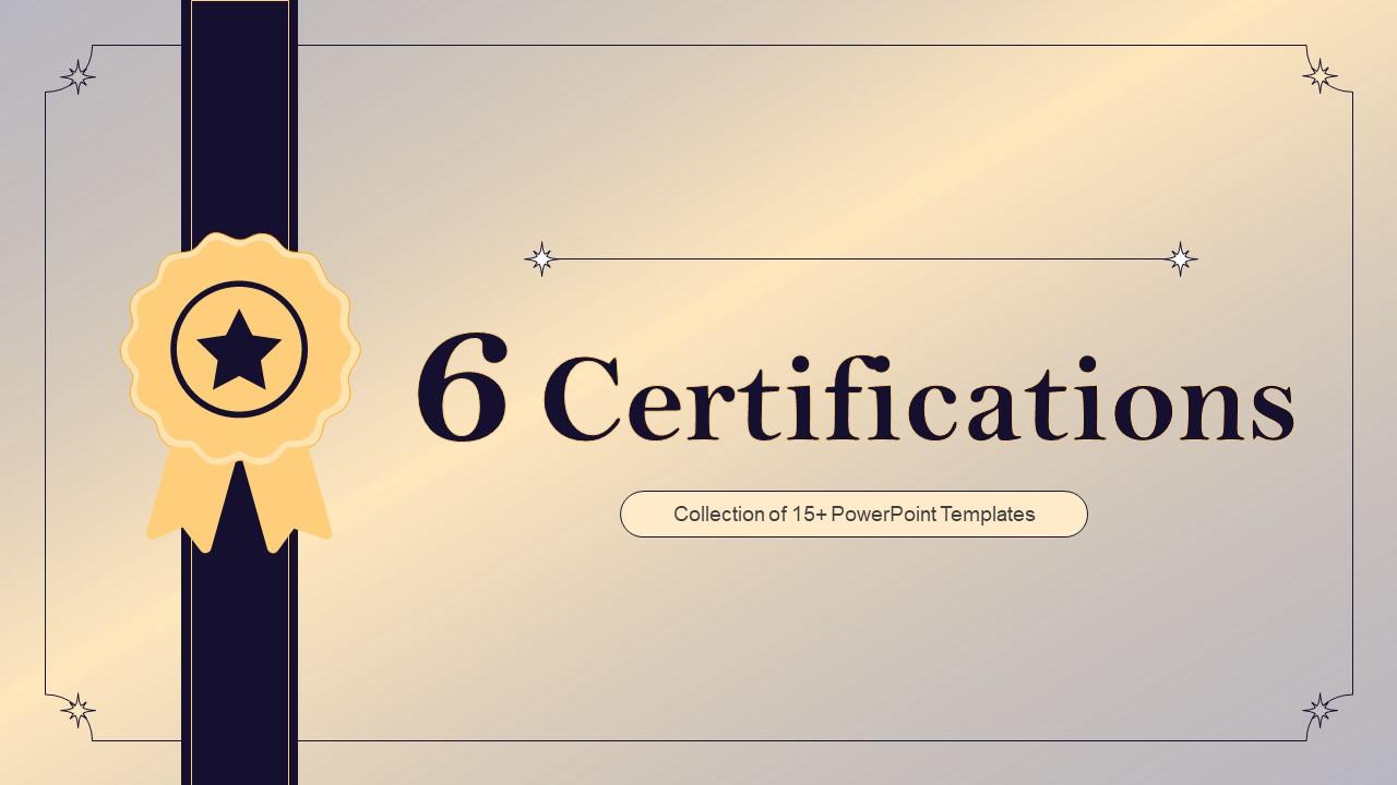 6 Certifications Powerpoint Ppt Template Bundles Ppt Sample