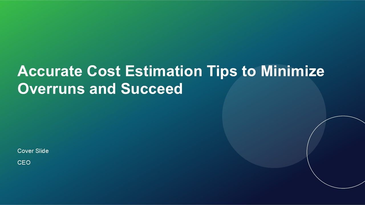 Accurate Cost Estimation Tips To Minimize Overruns And Succeed PPT ...