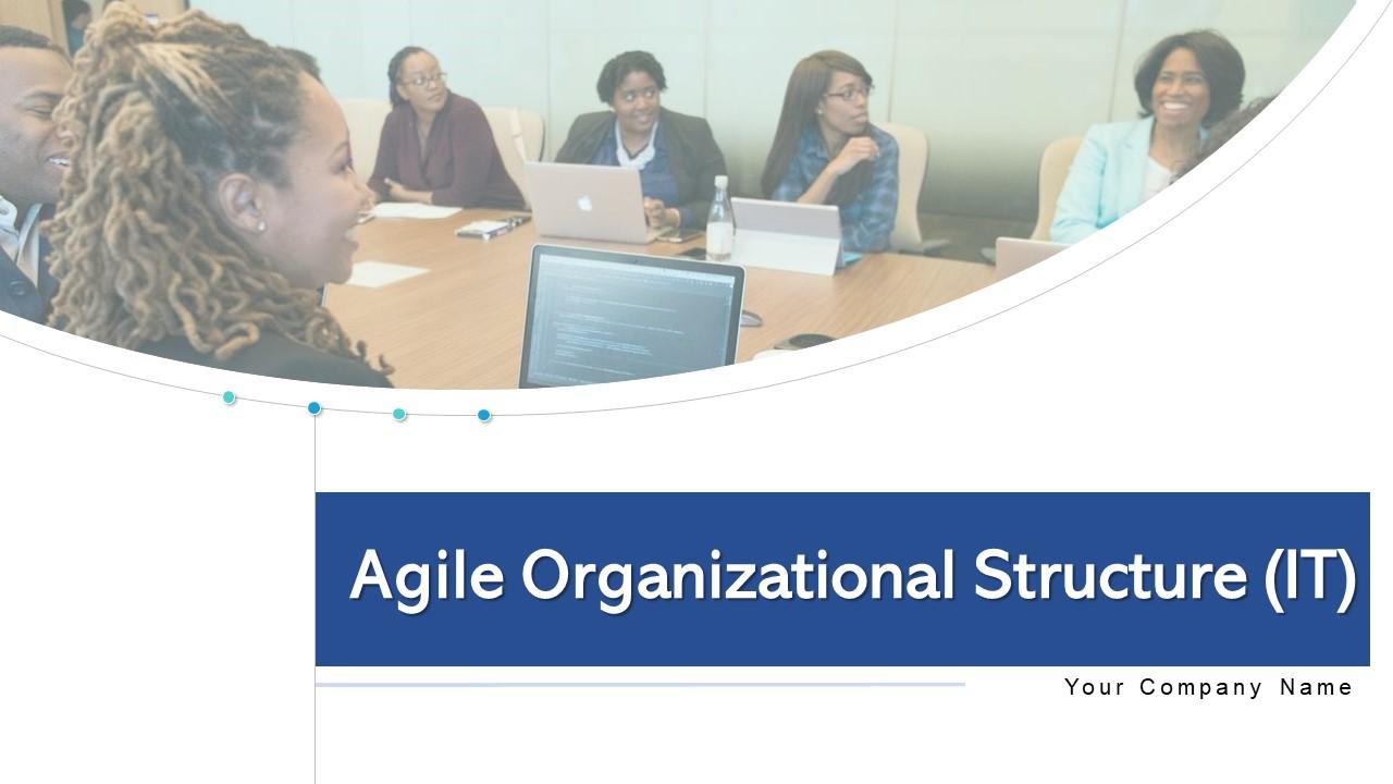 Agile organizational structure it powerpoint presentation slides ... Agile organizational structure it powerpoint presentation slides ...