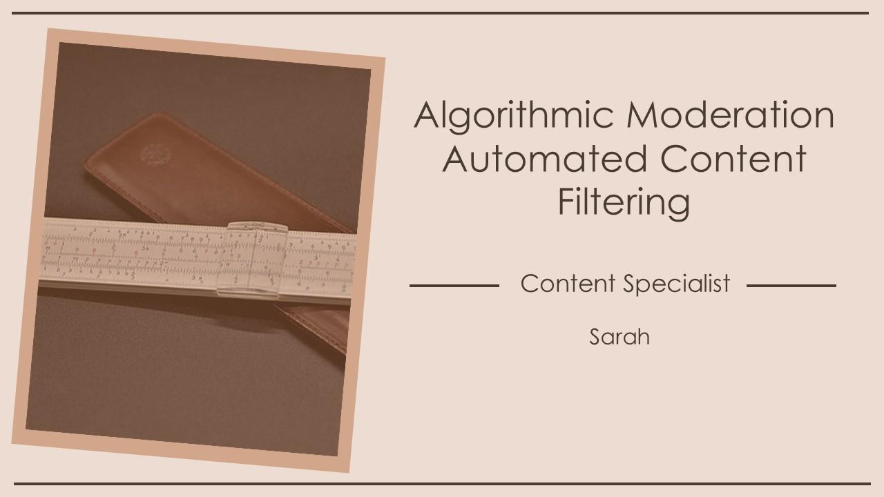 Algorithmic Moderation Automated Content Filtering Ppt Template St Ai