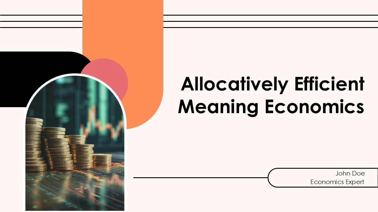 Allocatively Efficient Meaning Economics PPT PowerPoint ACP PPT Slide