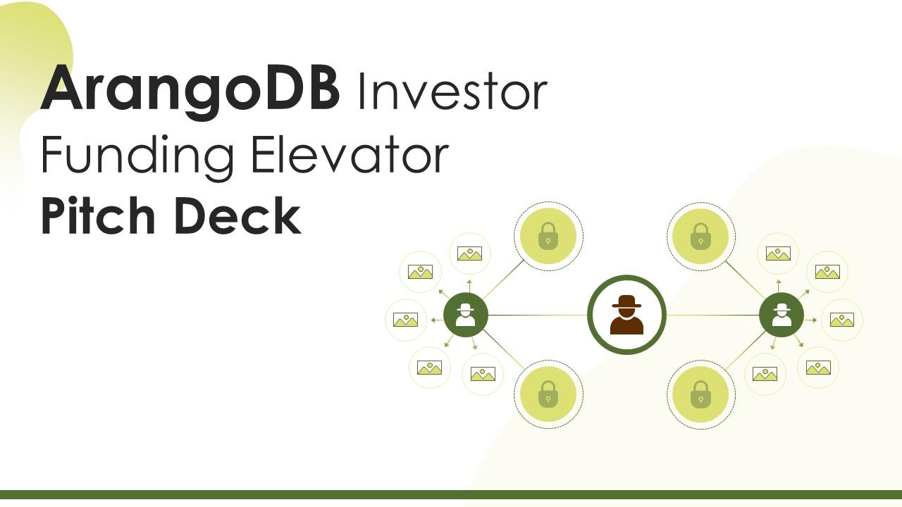 ArangoDB Investor Funding Elevator Pitch Deck Ppt Template PPT Example