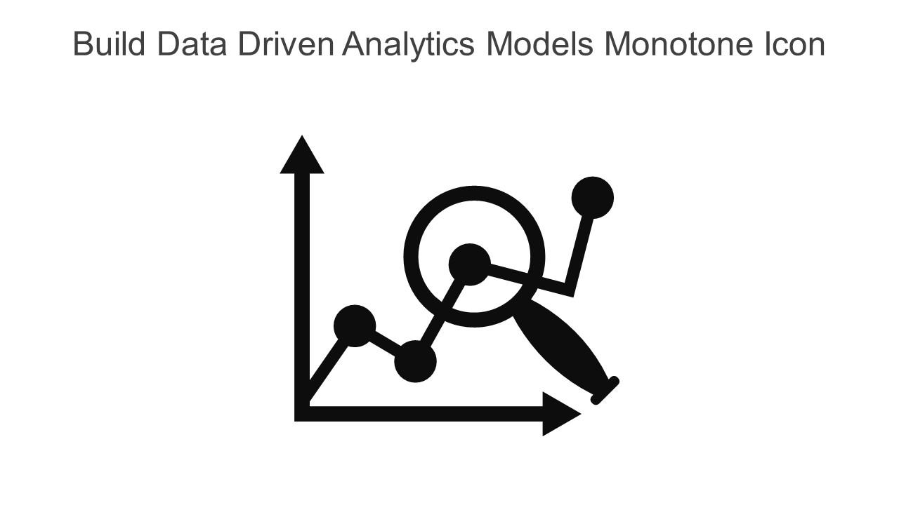 Build Data Driven Analytics Models Monotone Icon In Powerpoint Pptx Png ...