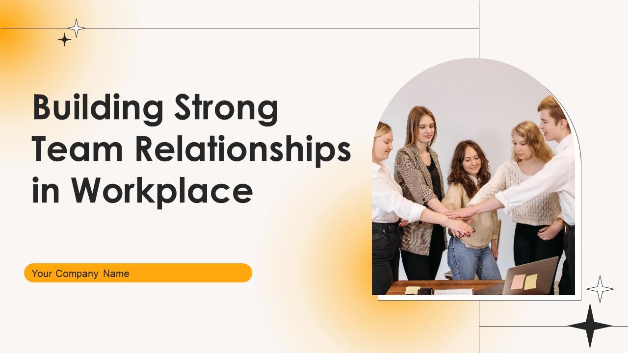 Top 10 Build A Strong Team In The Workplace PowerPoint Presentation ...