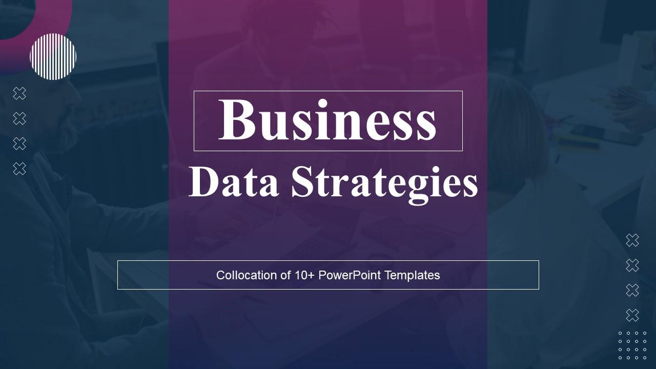 Business Data Strategies Powerpoint Ppt Template Bundles PPT Template