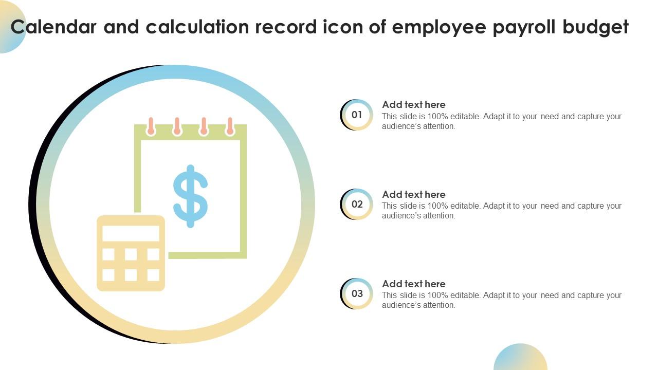 Calendar And Calculation Record Icon Of Employee Payroll Budget PPT Example