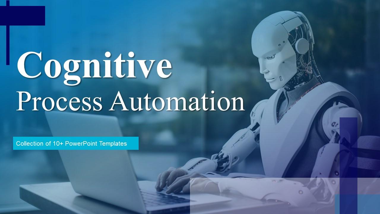 Cognitive Process Automation Powerpoint Ppt Template Bundles PPT PowerPoint Cognitive Process Automation Powerpoint Ppt Template Bundles PPT PowerPoint