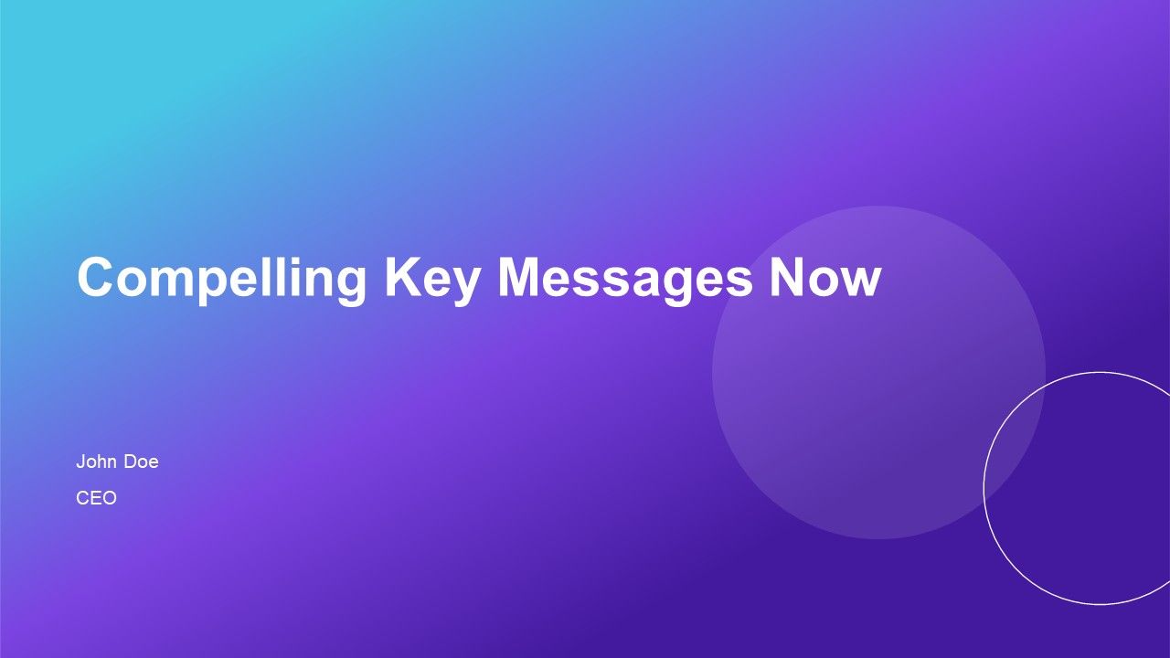 Compelling Key Messages Now PPT Guidelines AT
