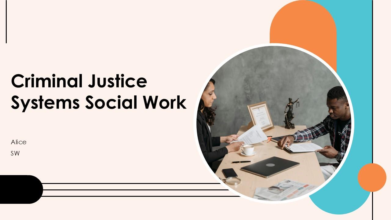 Criminal Justice Systems Social Work PPT Presentation ACP PPT PowerPoint