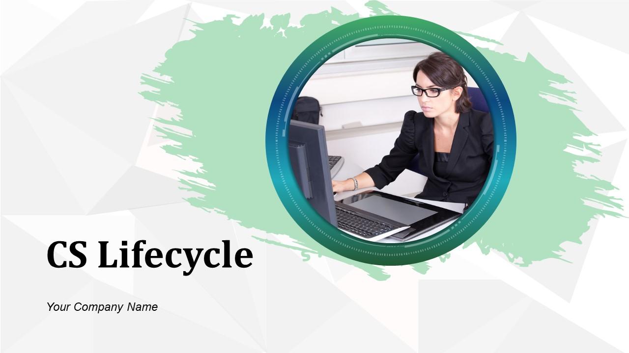 Cs Lifecycle Powerpoint Presentation Slides | Presentation Graphics | Presentation PowerPoint ...