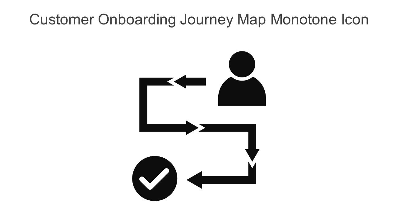 Customer Onboarding Journey Map Monotone Icon In Powerpoint Pptx Png And Editable Eps Format Ppt