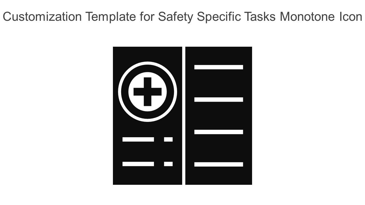Customization Template For Safety Specific Tasks Monotone Icon In
