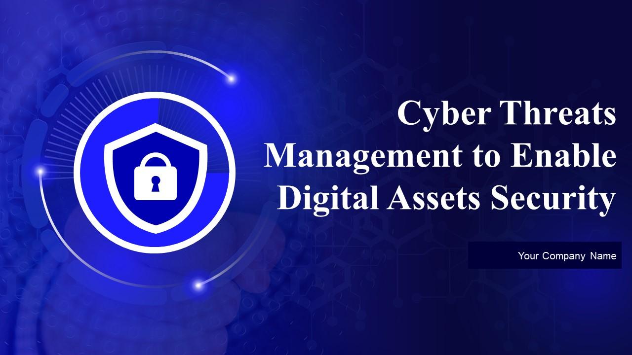 Cyber Threats Management To Enable Digital Assets Security Powerpoint
