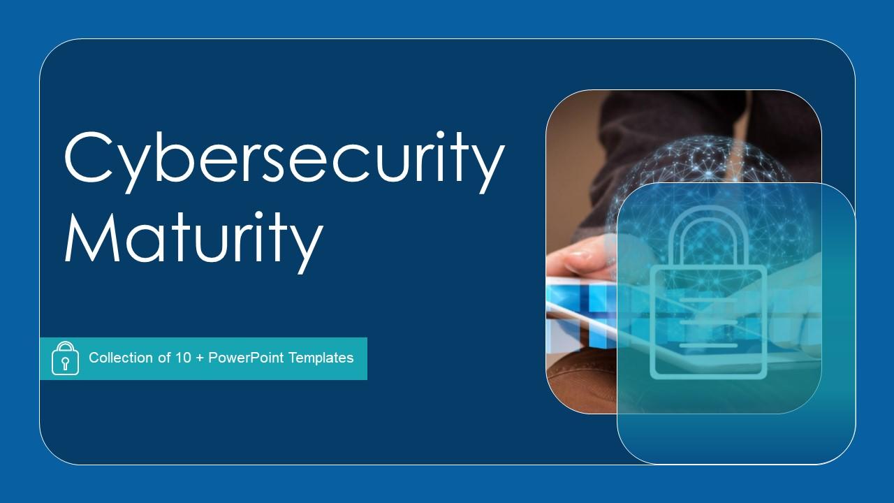 Cybersecurity Maturity Powerpoint Ppt Template Bundles PPT Template Cybersecurity Maturity Powerpoint Ppt Template Bundles PPT Template