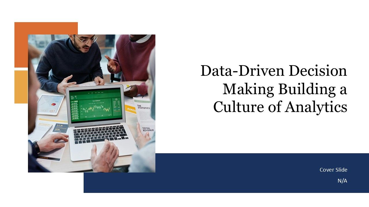 Data Driven Decision Making Building A Culture Of Analytics PPT ...