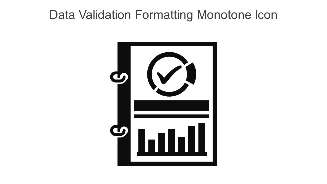 Data Validation Formatting Monotone Icon In Powerpoint Pptx Png And Editable Eps Format PPT ...