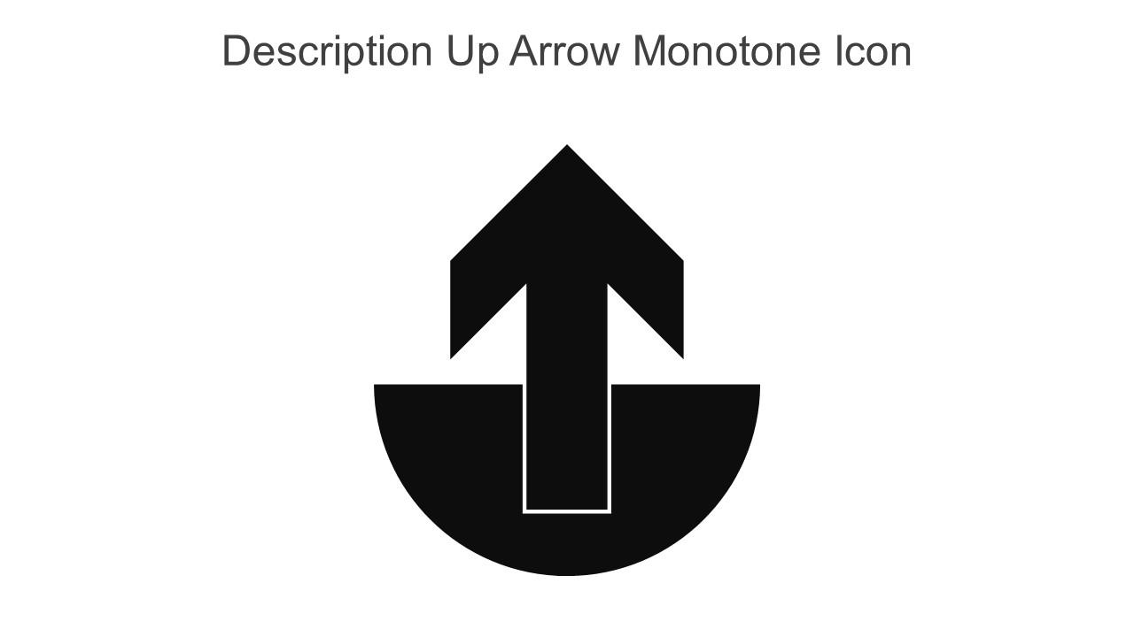 Description Up Arrow Monotone Icon In Powerpoint Pptx Png And Editable Eps Format PPT Slide
