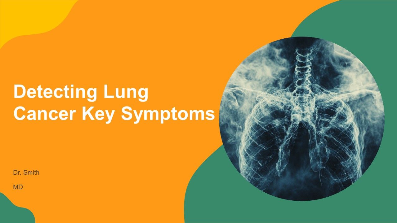 Detecting Lung Cancer Key Symptoms PPT Information AT