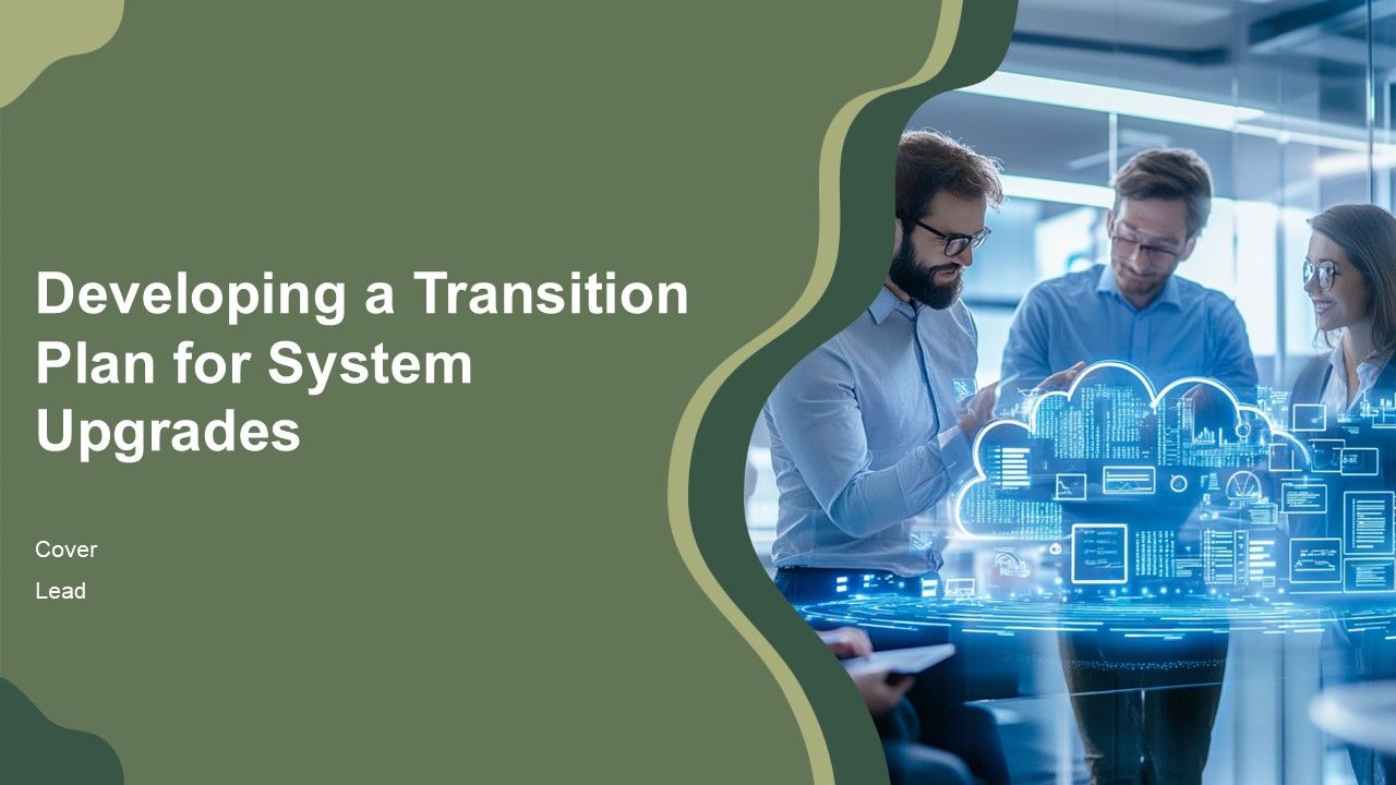 Developing A Transition Plan For System Upgrades PPT Demonstration AT