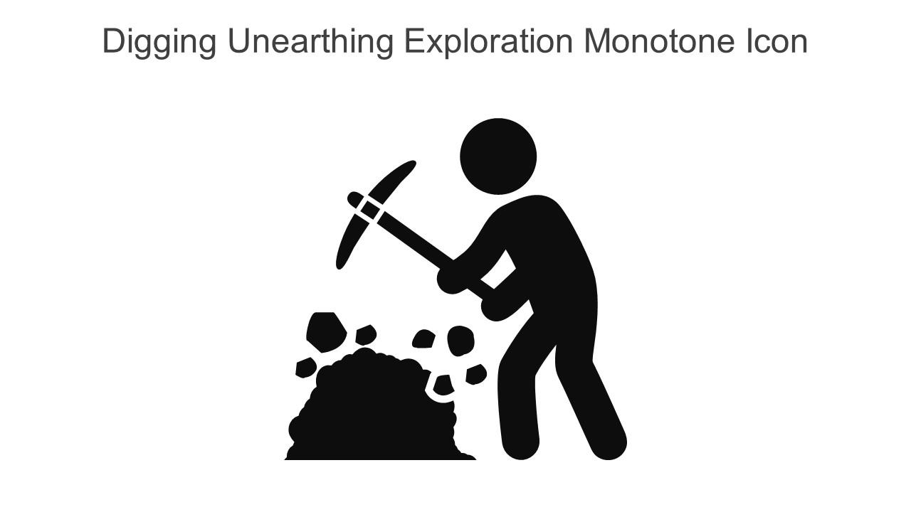 Digging Unearthing Exploration Monotone Icon In Powerpoint Pptx Png And Editable Eps Format Ppt