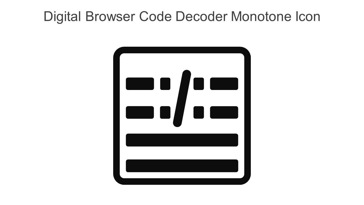 Digital Browser Code Decoder Monotone Icon In Powerpoint Pptx Png And