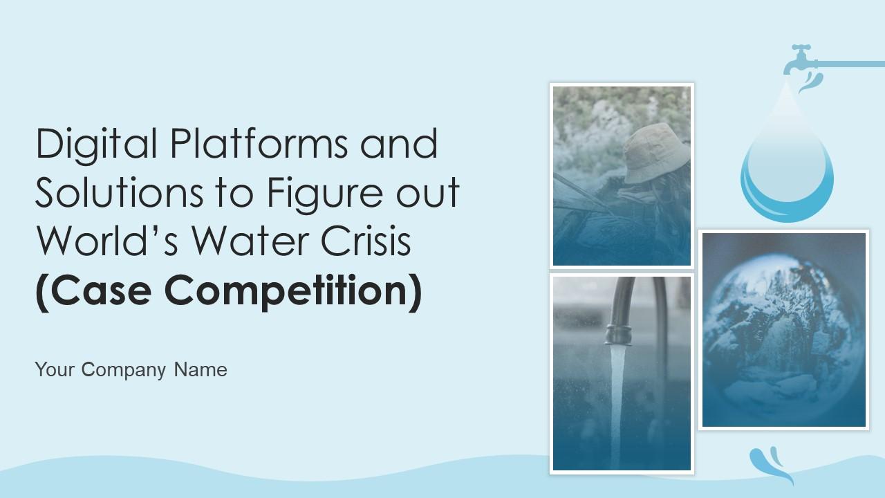 Digital Platforms And Solutions To Figure Out Worlds Water Crisis Case ...