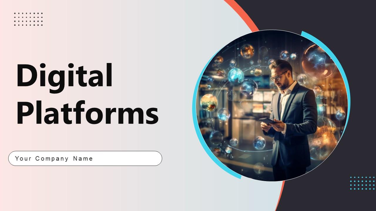 Digital Platforms Powerpoint Ppt Template Bundles PPT Template