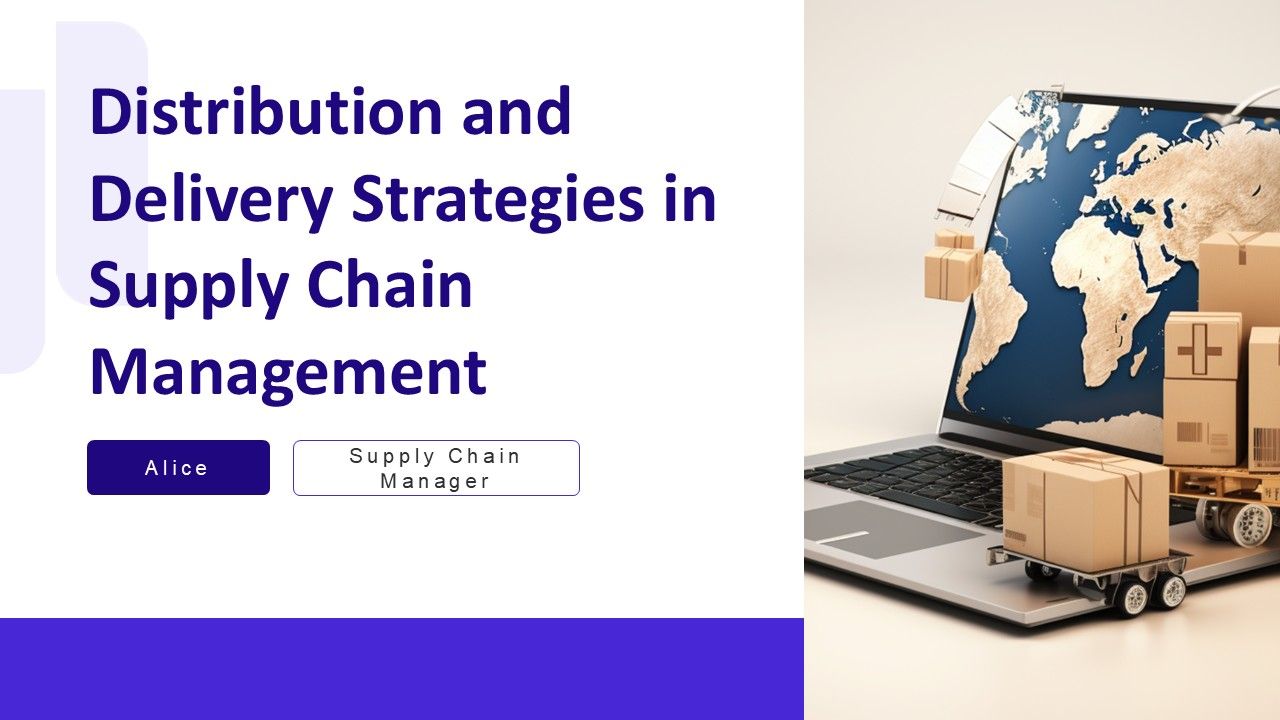 Distribution And Delivery Strategies In Supply Chain Management PPT ...