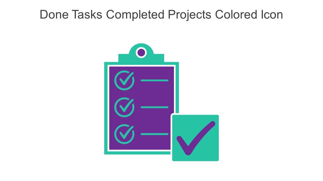 Done Tasks Completed Projects Colored Icon In Powerpoint Pptx Png And Editable Eps Format PPT ...