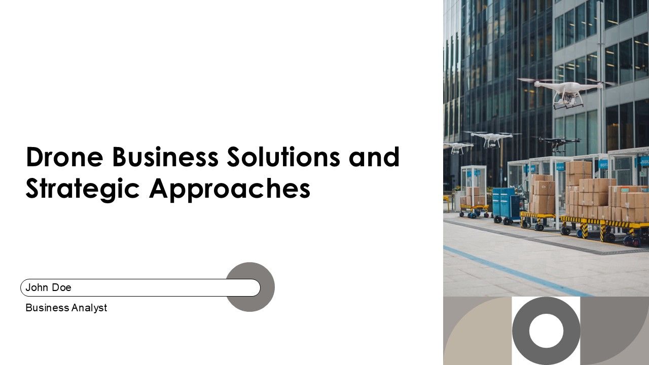 Drone Business Solutions And Strategic Approaches PPT Summary AT