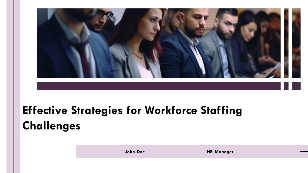 Effective Strategies For Workforce Staffing Challenges PPT Structure AT
