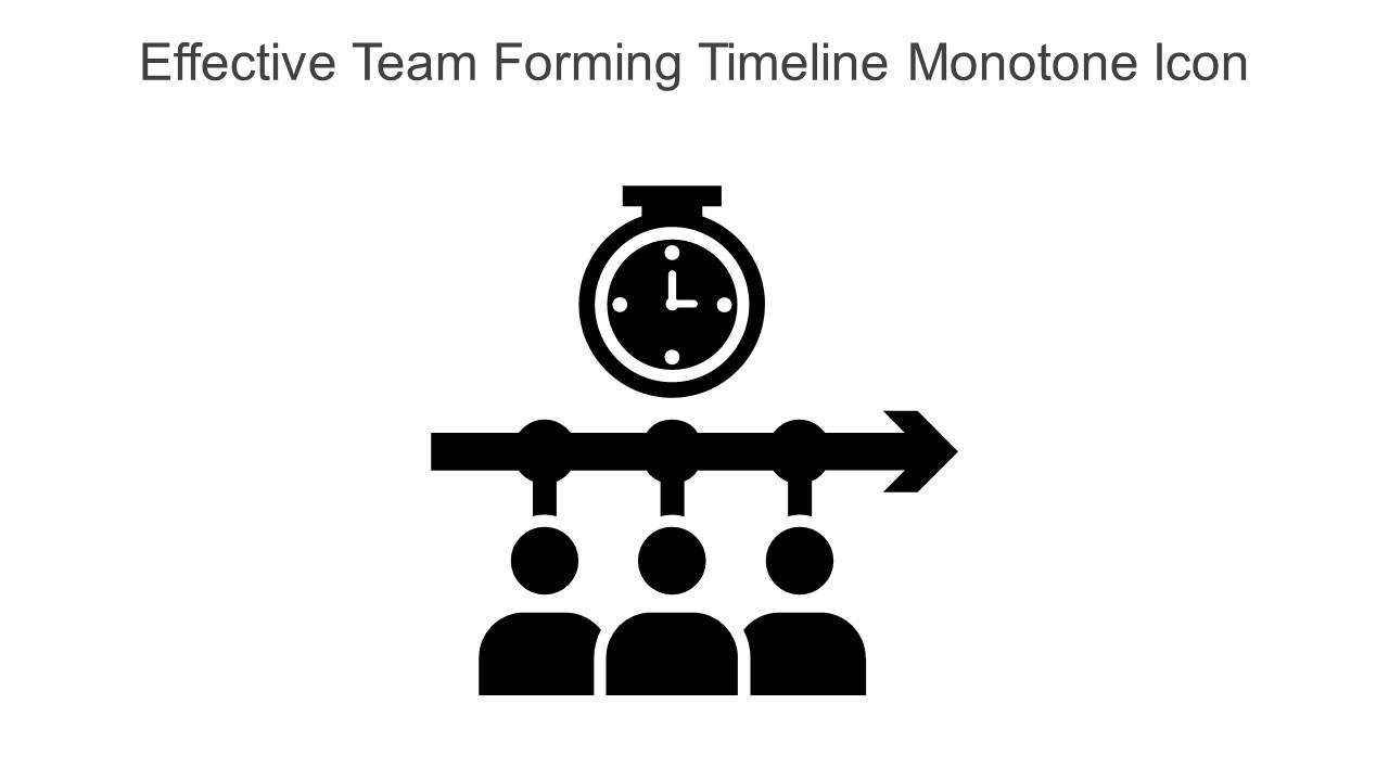 Effective Team Forming Timeline Monotone Icon In Powerpoint Pptx Png And Editable Eps Format Ppt