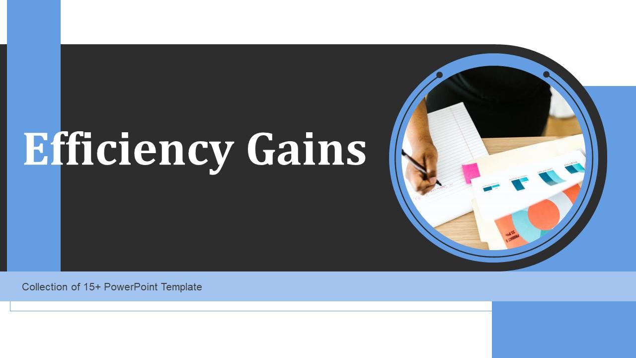 Efficiency Gains Powerpoint Ppt Template Bundles PPT Presentation