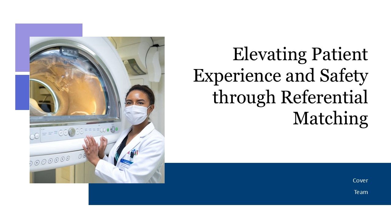 Elevating Patient Experience And Safety Through Referential Matching ...