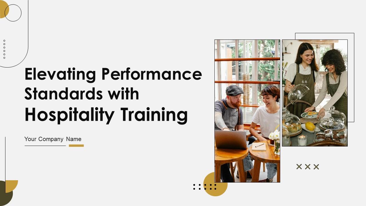 Elevating Performance Standards With Hospitality Training Ppt Sample ...