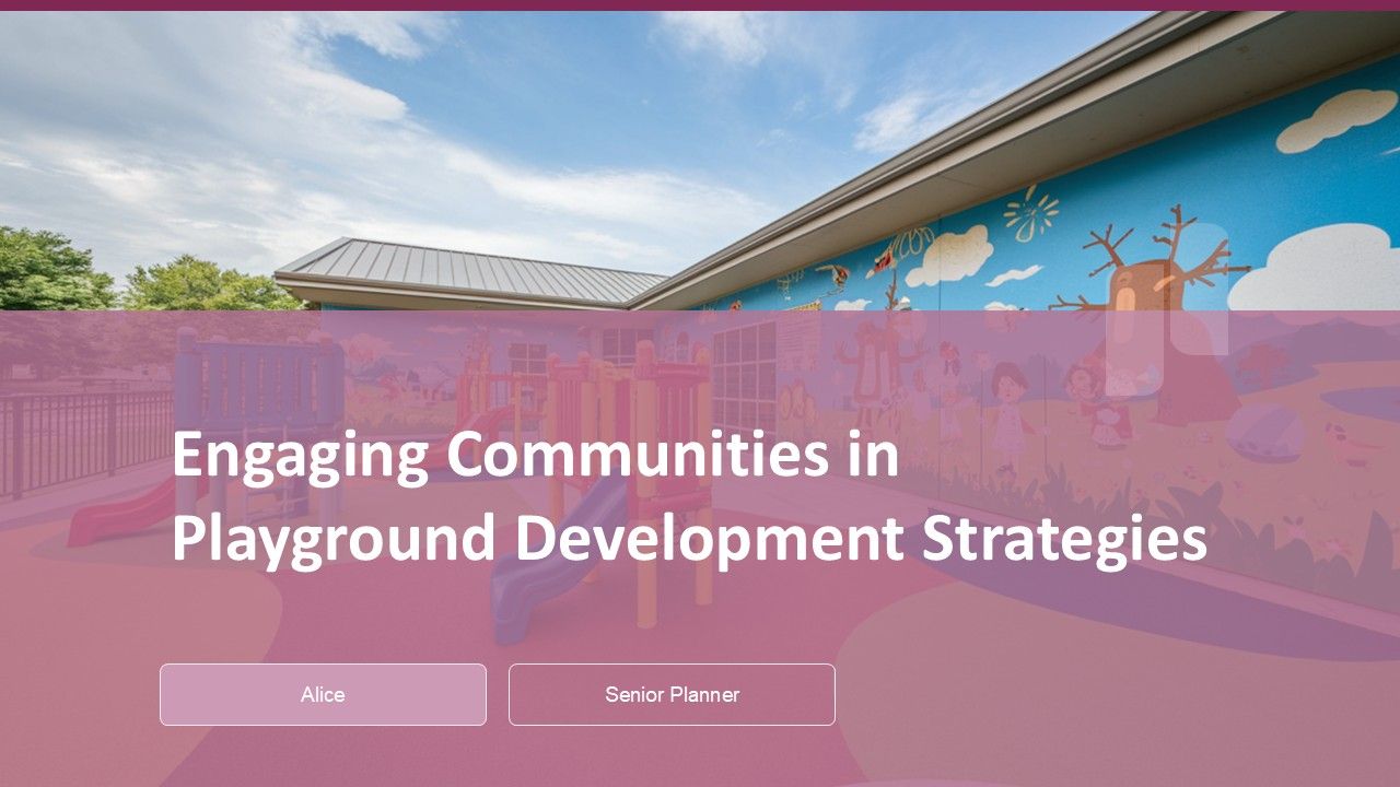 Engaging Communities In Playground Development Strategies PPT Summary ACP