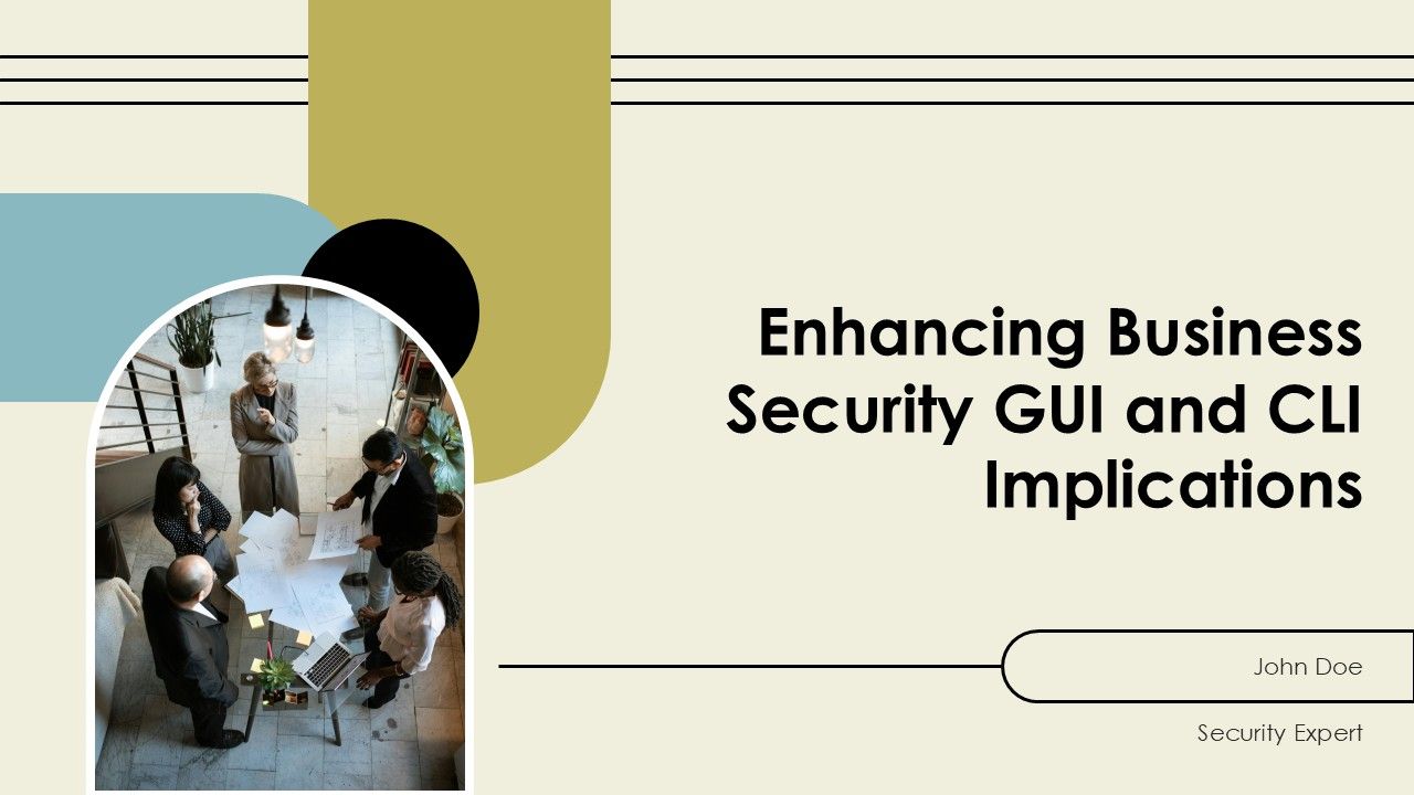 Enhancing Business Security GUI And CLI Implications PPT Presentation ACP
