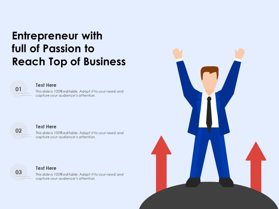 Entrepreneur With Full Of Passion To Reach Top Of Business Powerpoint