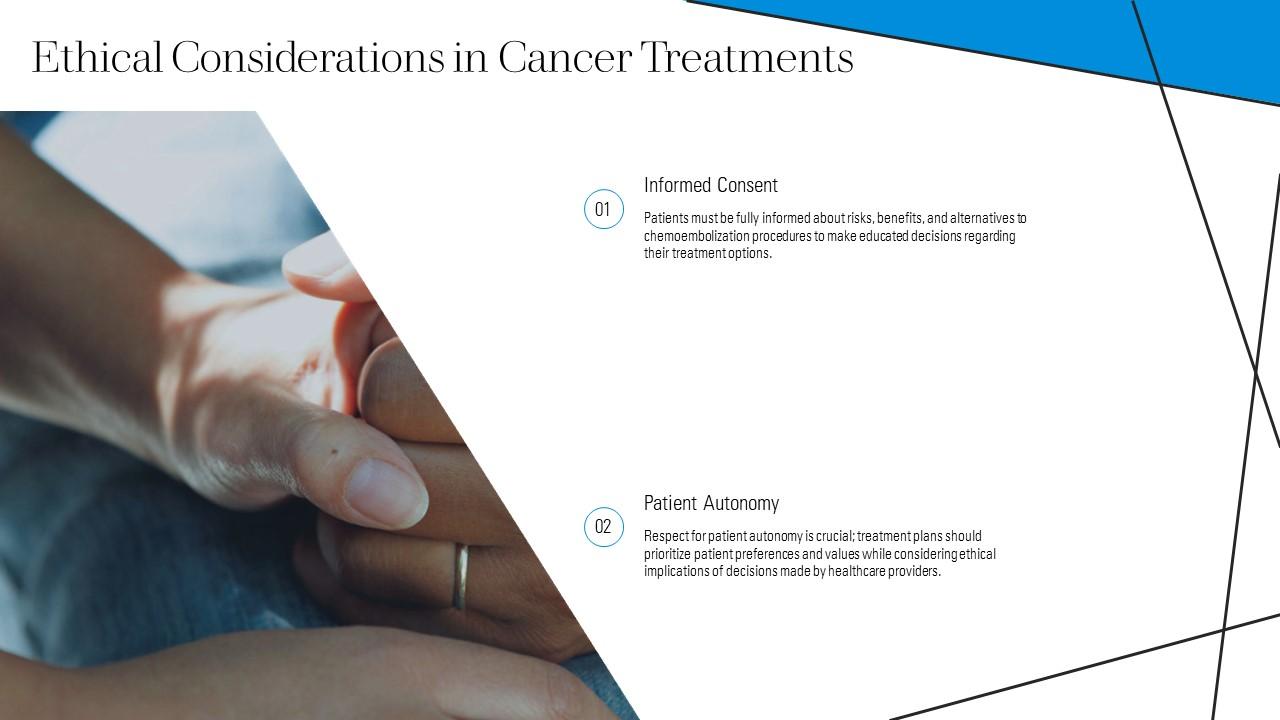 Ethical Considerations In Cancer Treatments Chemoembolization Ppt