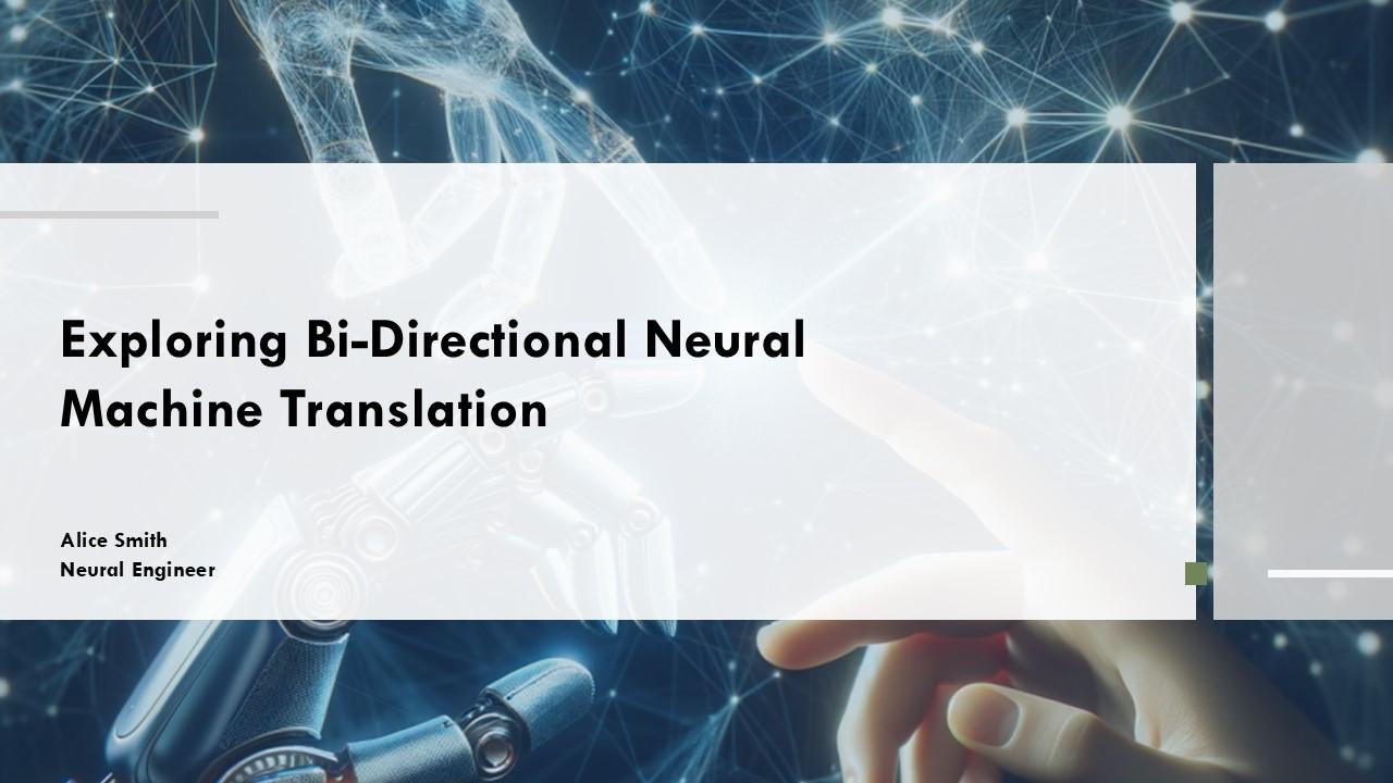 Exploring Bi Directional Neural Machine Translation Ppt Presentation St Ai Ppt Presentation
