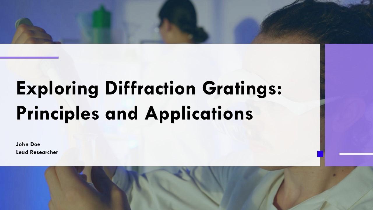 Exploring Diffraction Gratings Principles And Applications Ppt