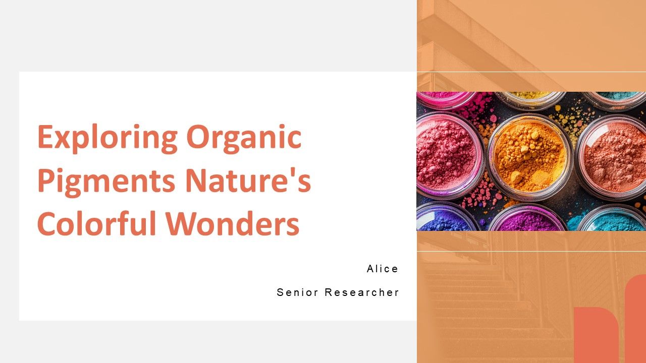Exploring Organic Pigments Natures Colorful Wonders PPT PowerPoint ST AI
