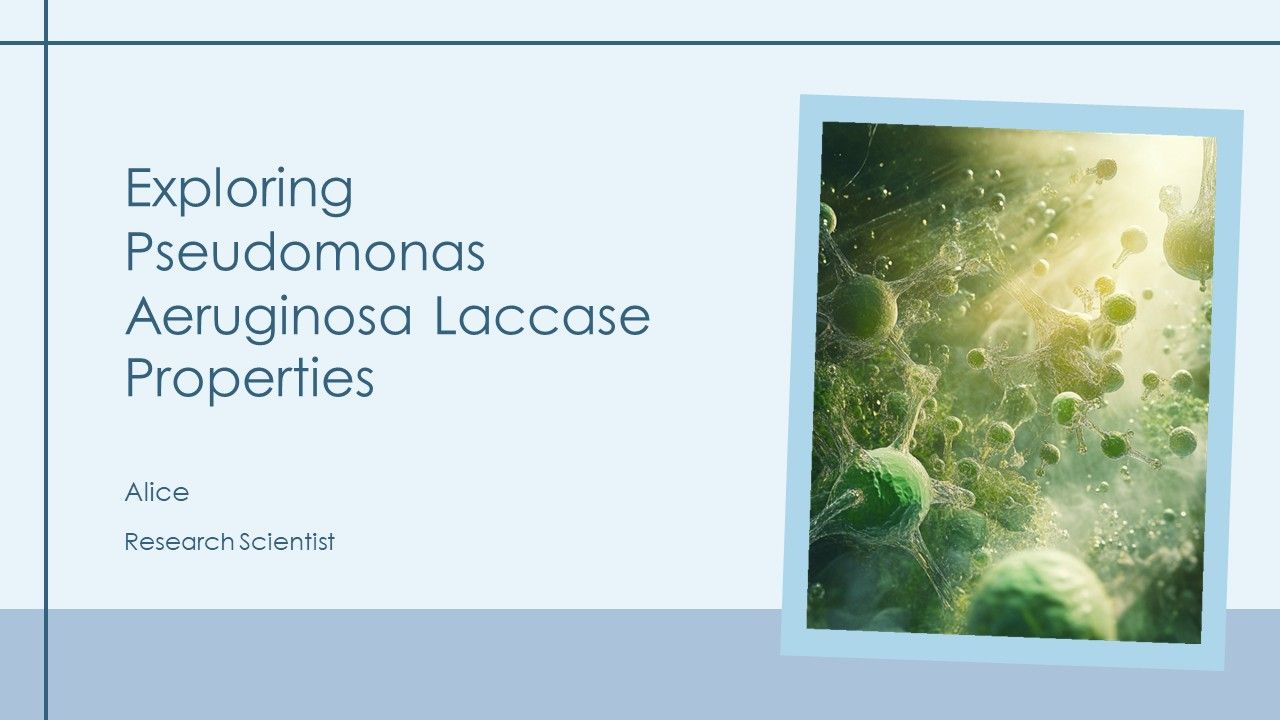 Exploring Pseudomonas Aeruginosa Laccase Properties PPT Guidelines AT