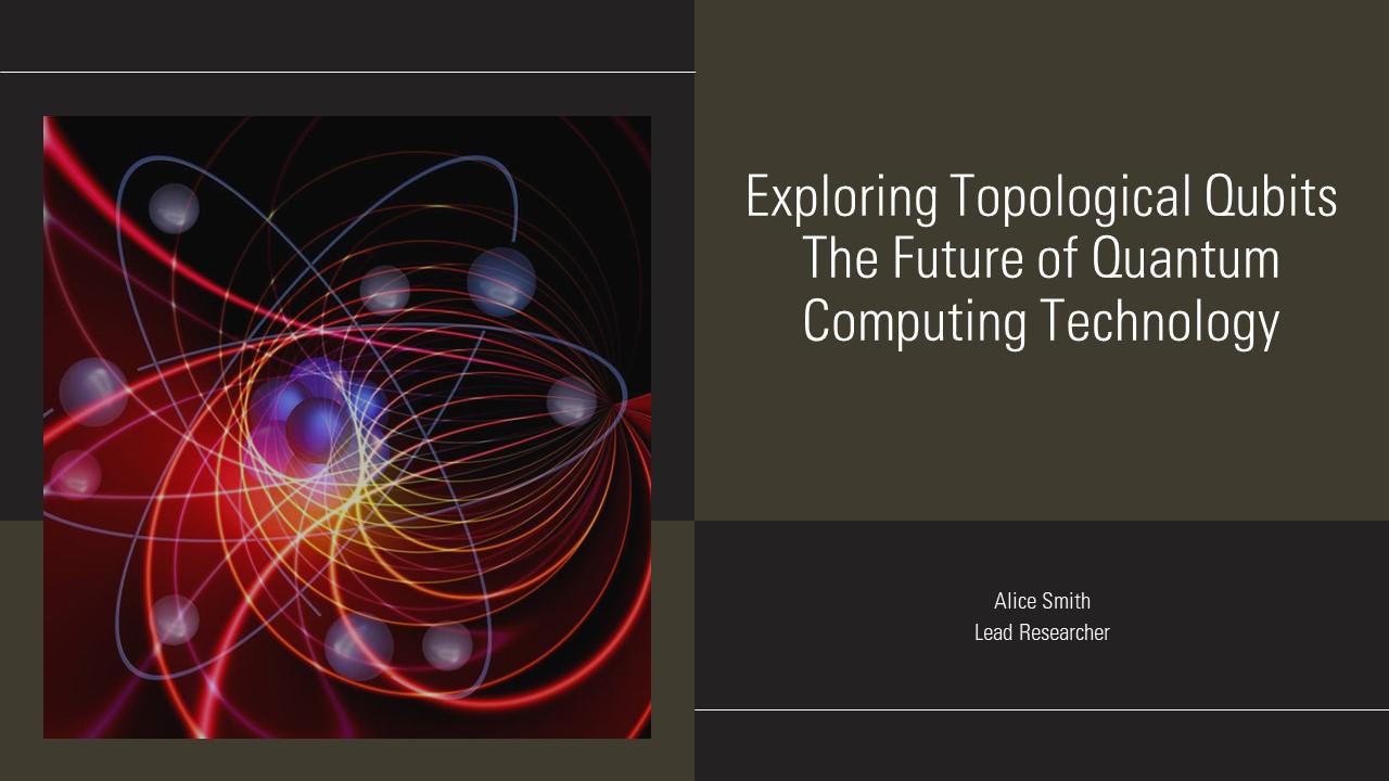 Exploring Topological Qubits The Future Of Quantum Computing Technology PPT PowerPoint ST AI PPT ...