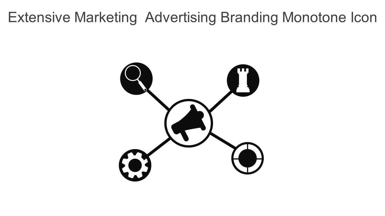 Extensive Marketing Advertising Branding Monotone Icon In Powerpoint Pptx Png And Editable Eps ...