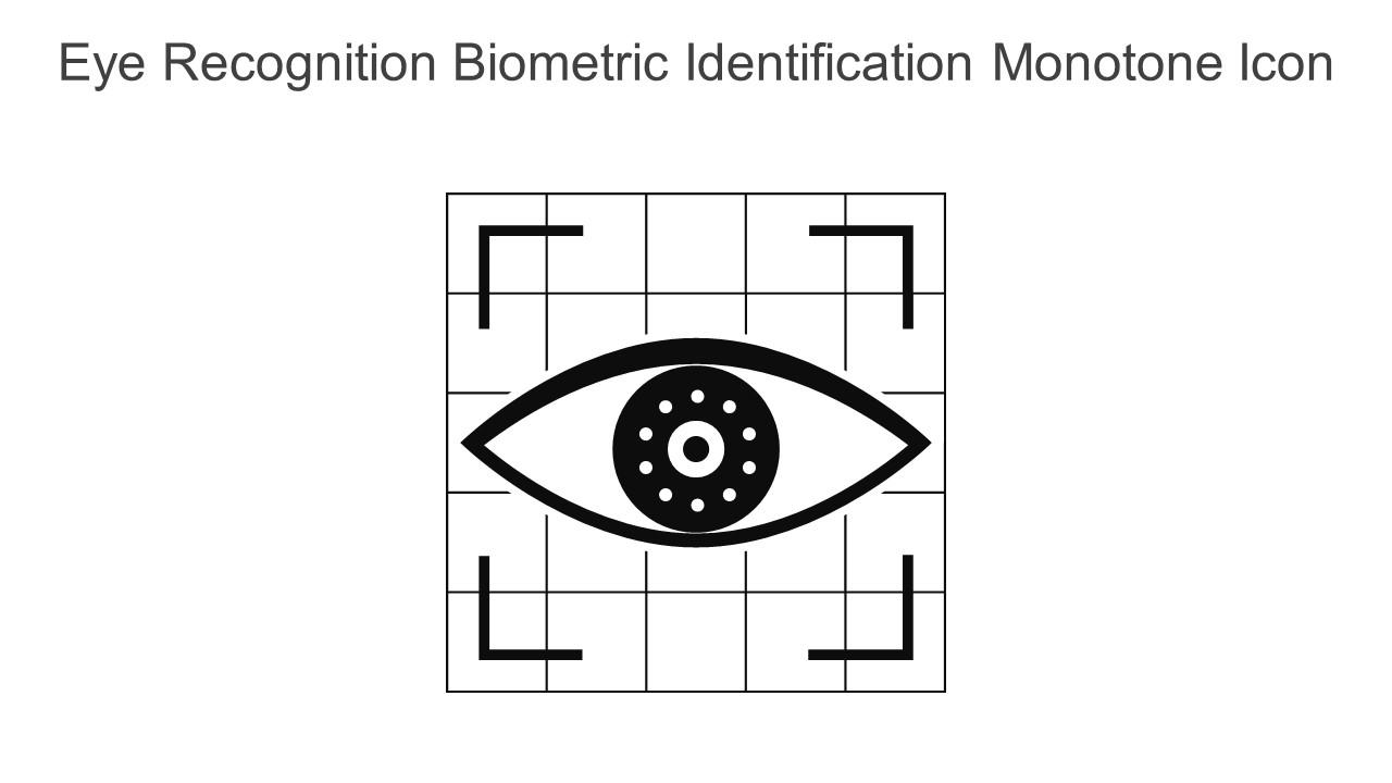 Eye Recognition Biometric Identification Monotone Icon In Powerpoint ...
