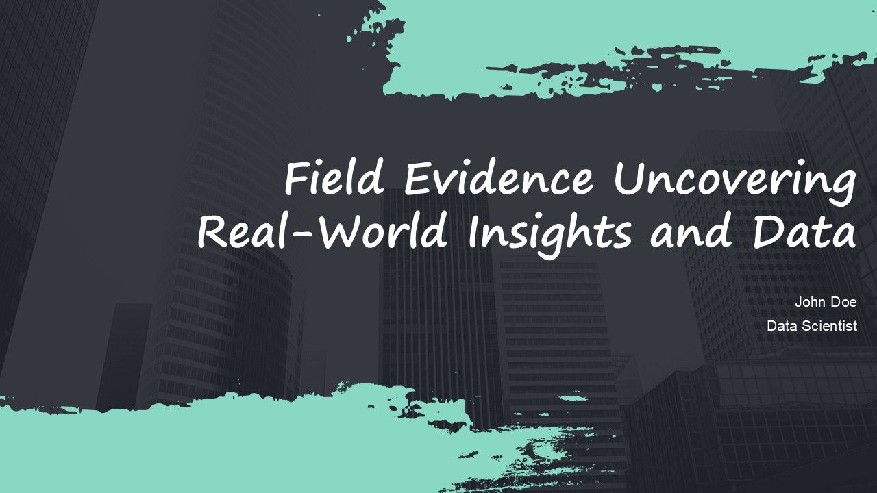 Field Evidence Uncovering Real World Insights And Data PPT Presentation ...