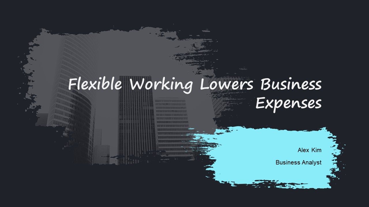 Flexible Working Lowers Business Expenses PPT Summary AT