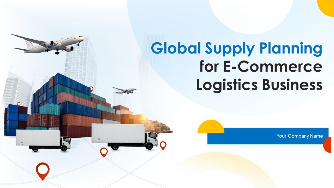 Top 10 Global Supply Planning For Ecommerce Logistics Business ...